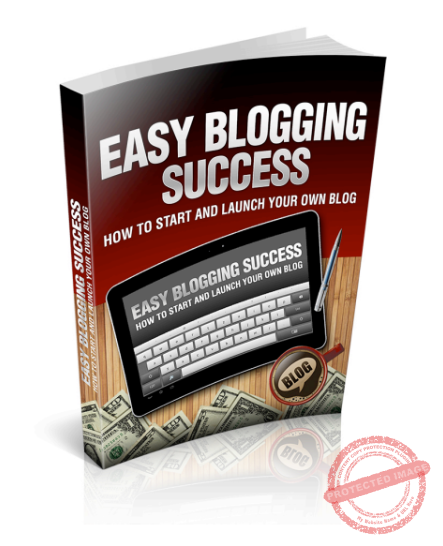 Easy blogging Success & How To Start And Launch your Own Blog - ExcelReads