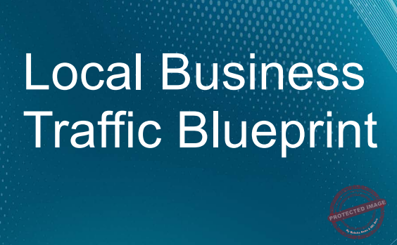 Local Business Traffic Blueprint!